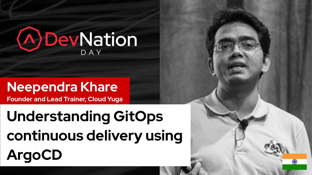 Understanding GitOps continuous delivery using ArgoCD | DevNation Day India