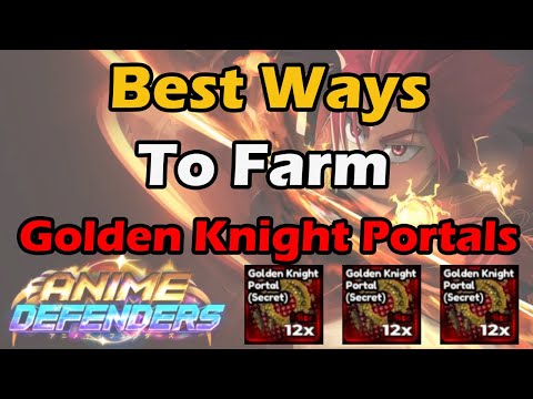 Best Ways To Farm The New Golden Knight Portal The New Mythic & Secret In Anime Defenders Update 6