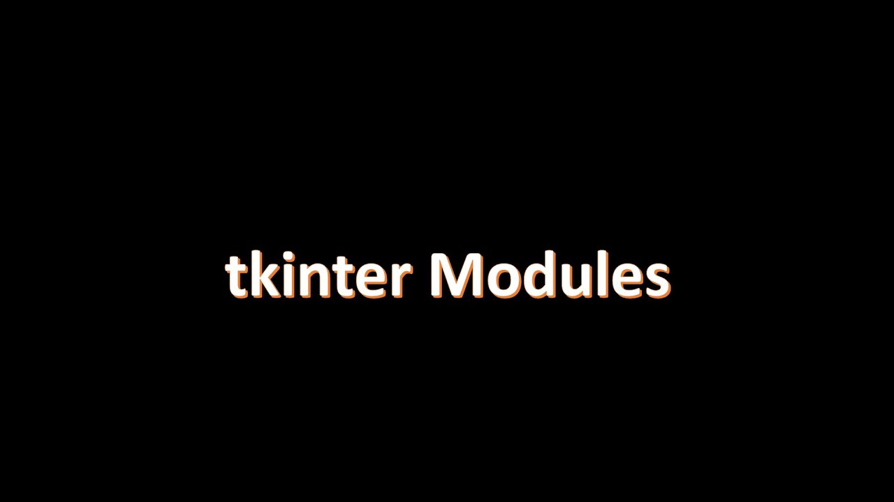 Python tkinter Modules