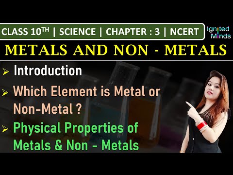 Metals and Non-Metals- Physical Properties- 1 Video Lecture - Class 10