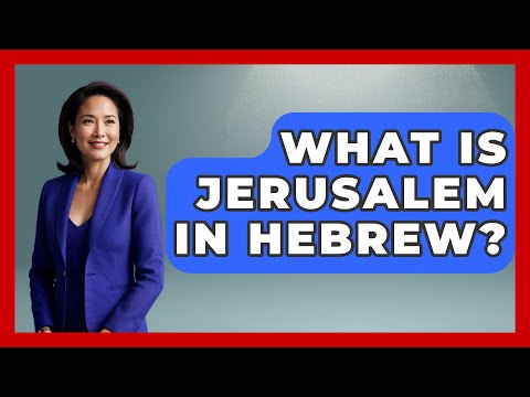What Is Jerusalem In Hebrew? - Jewish Teachings For All