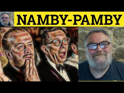 ๐ต Namby-Pamby Meaning - Namby Pamby Explanation - Define Namby-Pamby - Origin Ambrose Philips