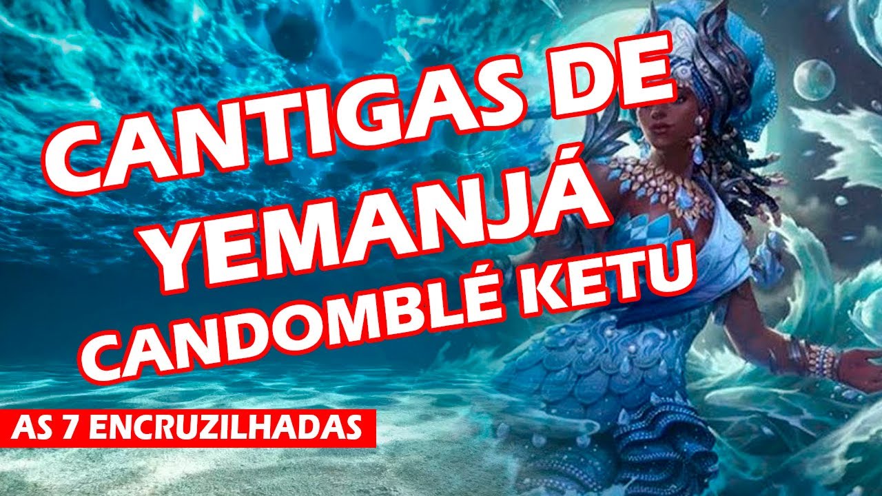 Cantigas de Yemanjá - Candomblé Ketu