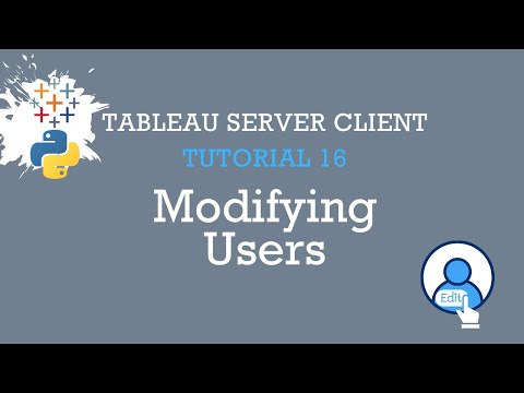 Tableau Server Client Tutorial 16: Modifying Users