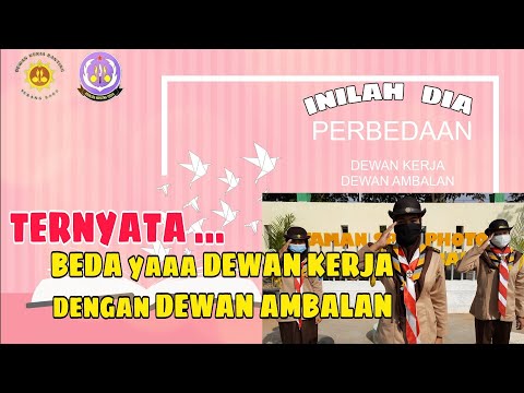 MATERI PRAMUKA - PERBEDAAN DEWAN KERJA DENGAN DEWAN AMBALAN