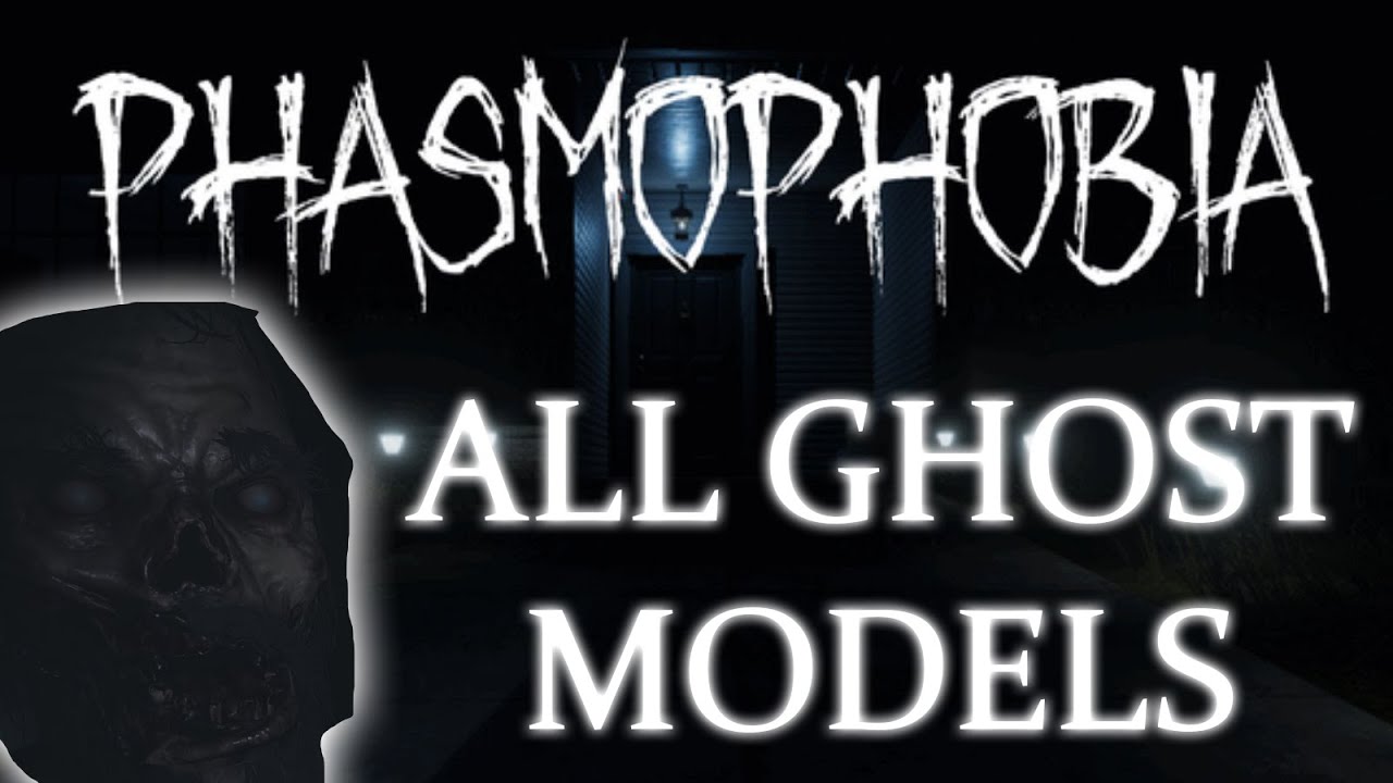 PHASMOPHOBIA ALL GHOST MODELS! 👻