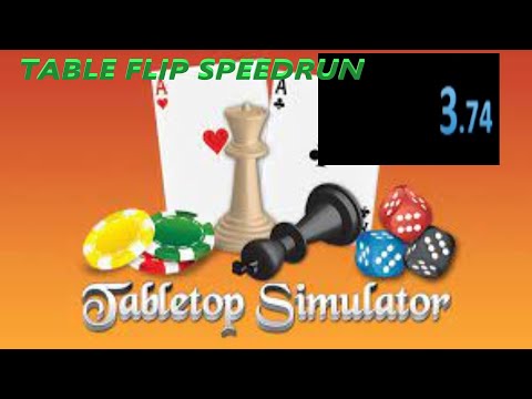 Steam Community :: Video :: Tabletop Simulator: Table Flip Speedrun 3.74