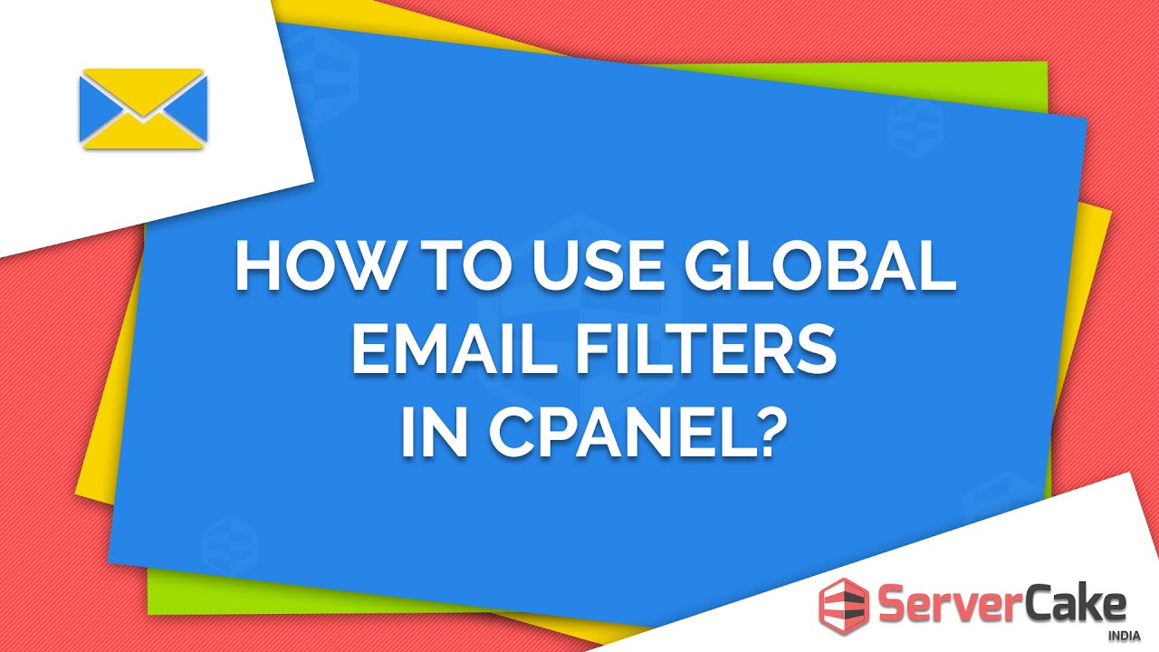 How to use Global email filters in cPanel - ServerCake India