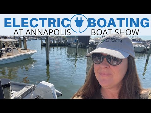 What's New in Electric Boating? Electric Boats, Motors & Demo Ride | Annapolis Boat Show