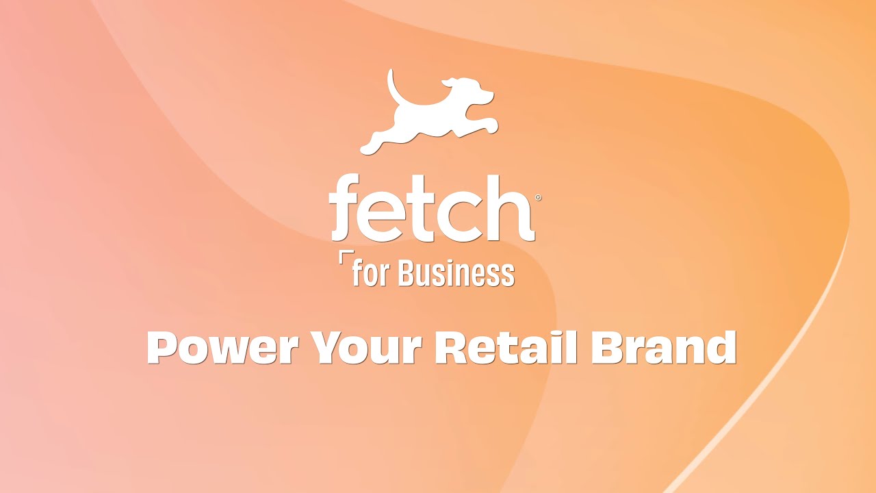 Power Your Retail Brand with Fetch