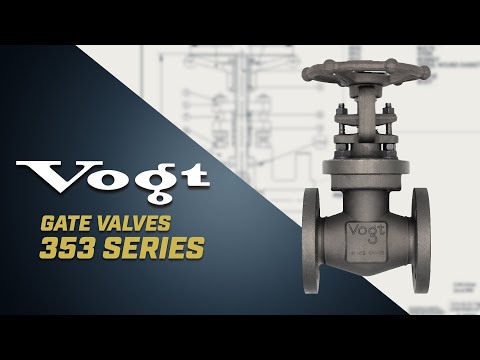 Get to know the Vogt 353 | Flanged Gate Valves