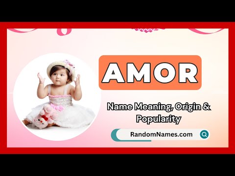 Amor - Baby Girl Name Meaning, Origin & Popularity - RandomNames.com
