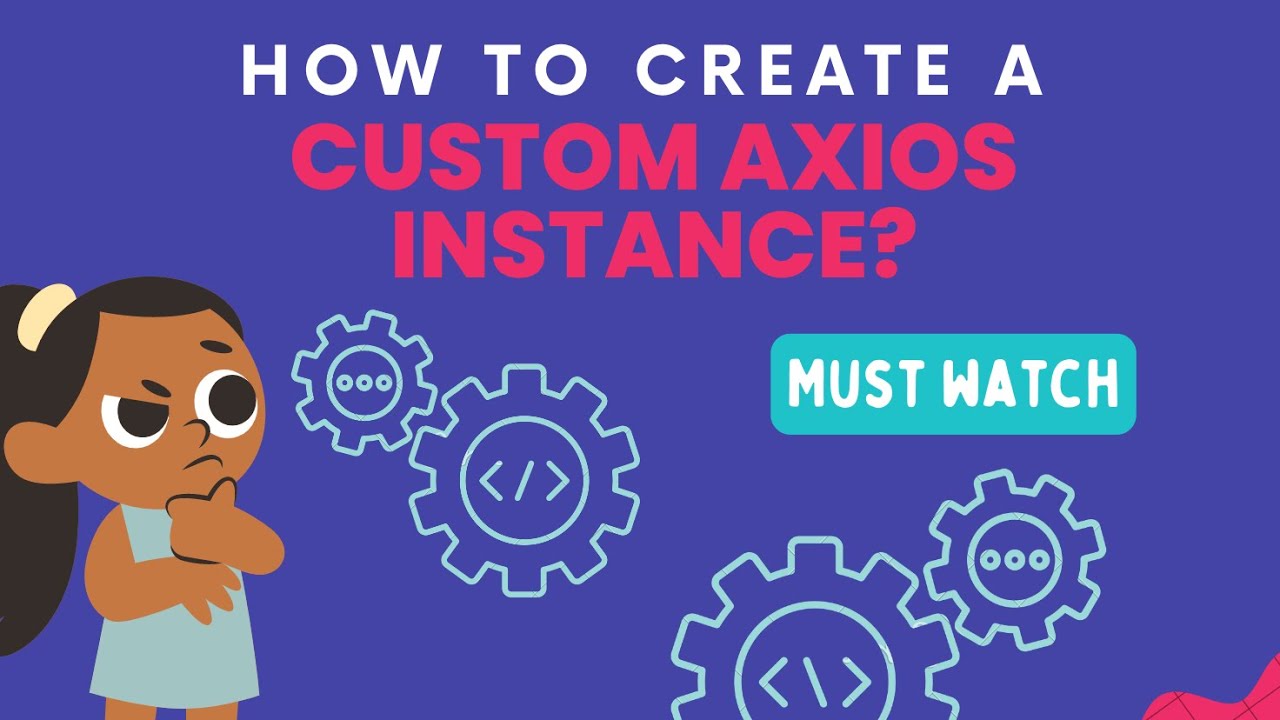 How to Create a Custom Axios Instance?