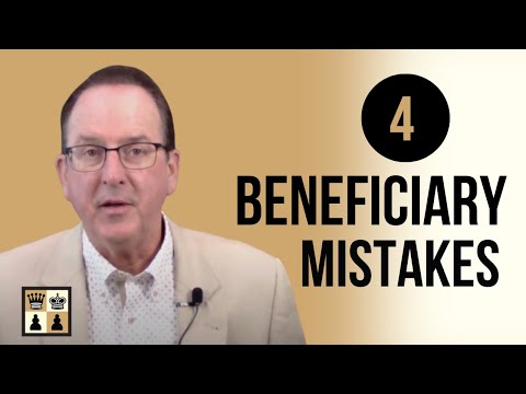 4 Beneficiary Mistakes