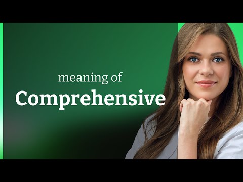 Comprehensive | what is COMPREHENSIVE meaning