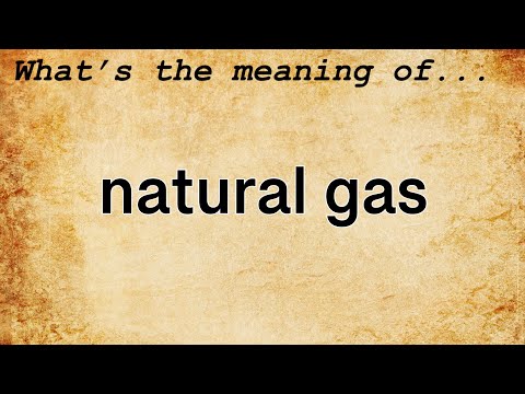 Natural Gas Meaning : Definition of Natural Gas