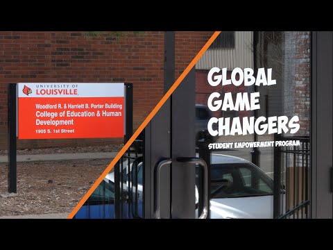Global Game Changers & UofL Department of Education - Empowering Students and Teachers