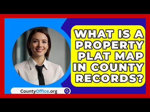 What Is A Property Plat Map In County Records? - CountyOffice.org