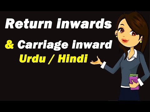 Return inwards & Carriage inward ? Urdu / Hindi