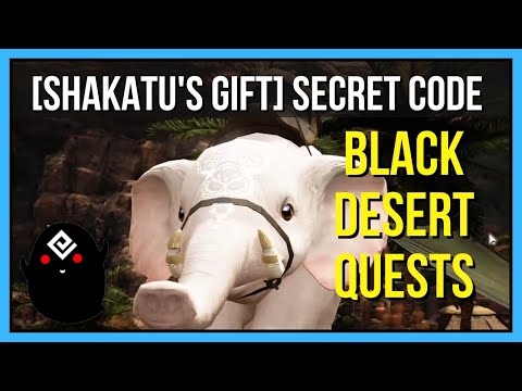 [Shakatu's Gift] Secret Code - Black Desert Online Quests