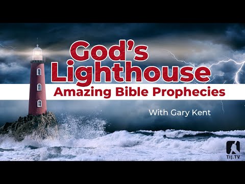 Amazing Bible Prophecies - God’s Lighthouse
