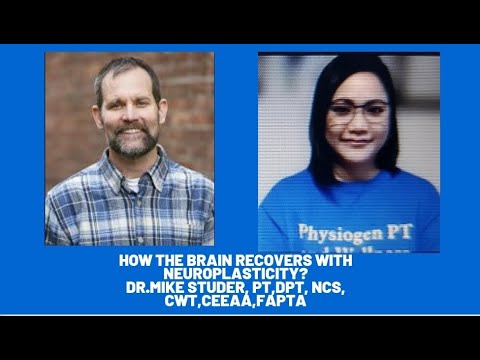 How the Brain Recovers with Neuroplasticity, with Dr. Mike Studer, PT, DPT, NCS, CEEAA, FAPTA?