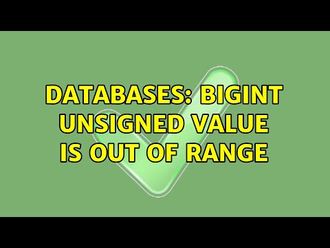 Databases: BIGINT UNSIGNED value is out of range