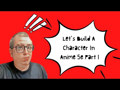 Creating A Character in Anime 5e