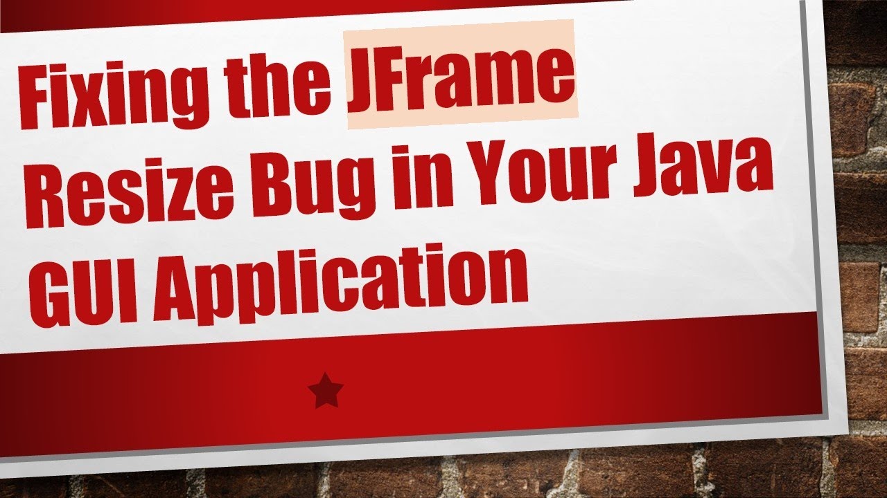 Fixing the JFrame Resize Bug in Your Java GUI Application