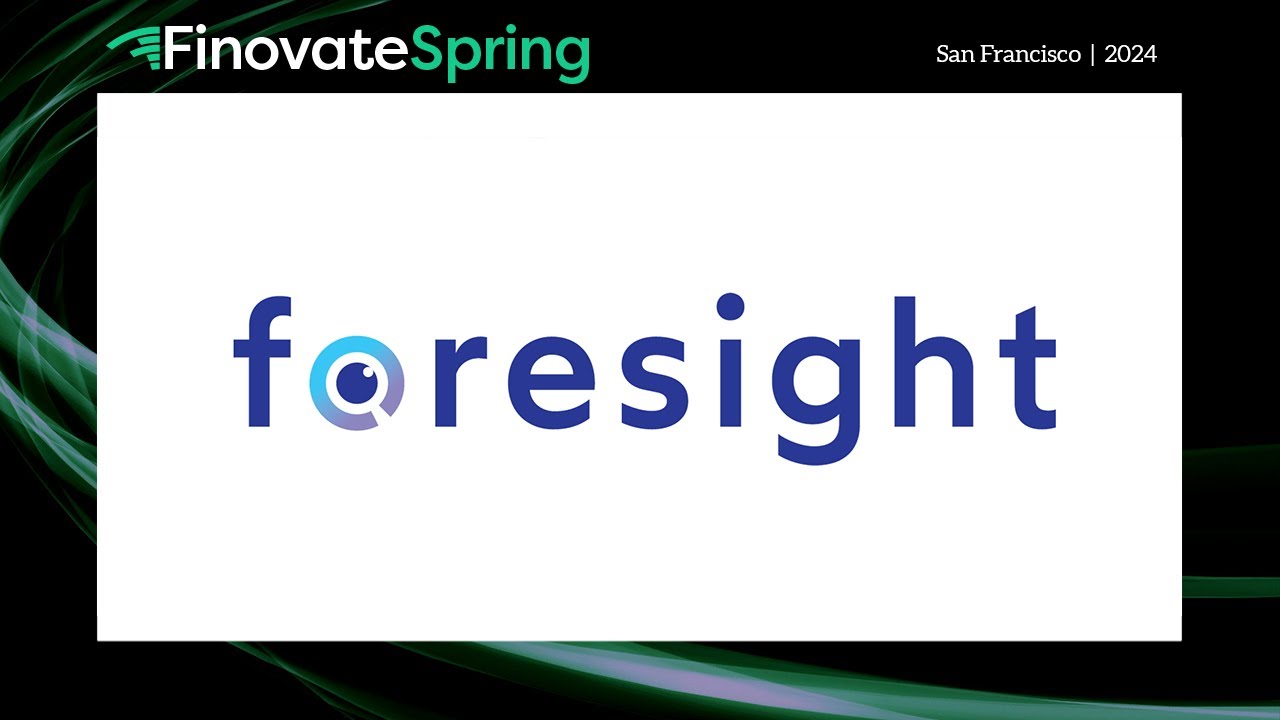 FinovateSpring 2024 / Foresight