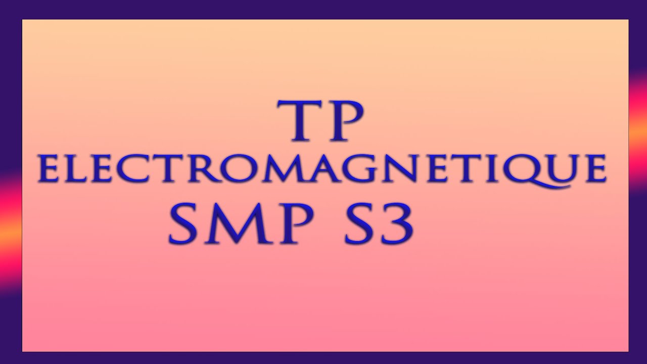 TP ELECTROMAGNETISME PARTI 1