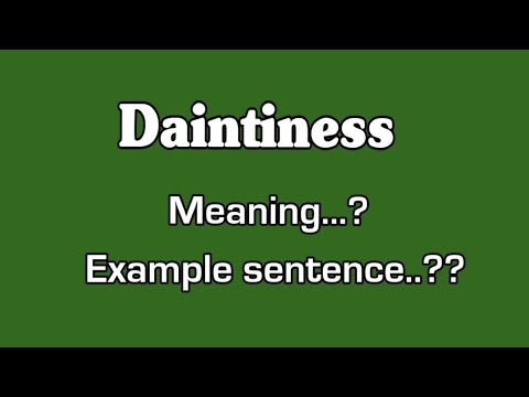 Daintiness meaning urdu/hindi |How to pronounce daintiness|daintiness in sentence