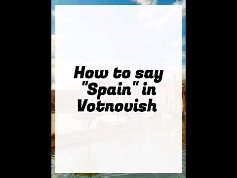 How to say "Spain" in Votnovish