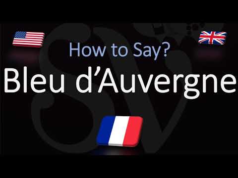 How to Pronounce Bleu d’Auvergne? (CORRECTLY) French Cheese Pronunciation