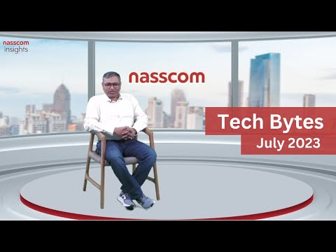 Tech Bytes by nasscom Insights - July 2023 | Key Trends in Indian Technology Industry