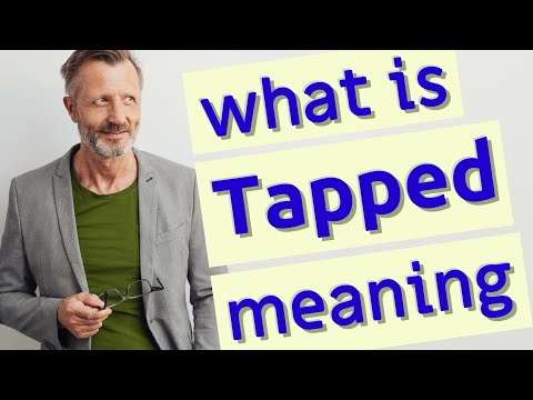 Tapped | Meaning of tapped 📖