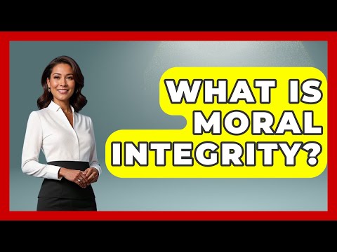 What Is Moral Integrity? - The Ethical Compass