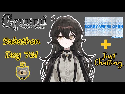 ăSorry We're OpenăGrimmi's 2025 Subathon! Day 76!