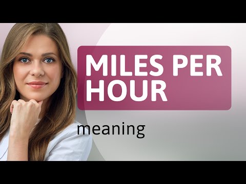 Miles per hour • MILES PER HOUR meaning