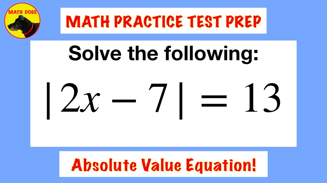 Math Practice Test Prep 6 (Absolute Value Equation!)