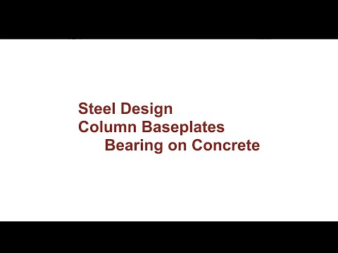 018 CE341 Steel Design: Column Base Plates - Bearing on Concrete