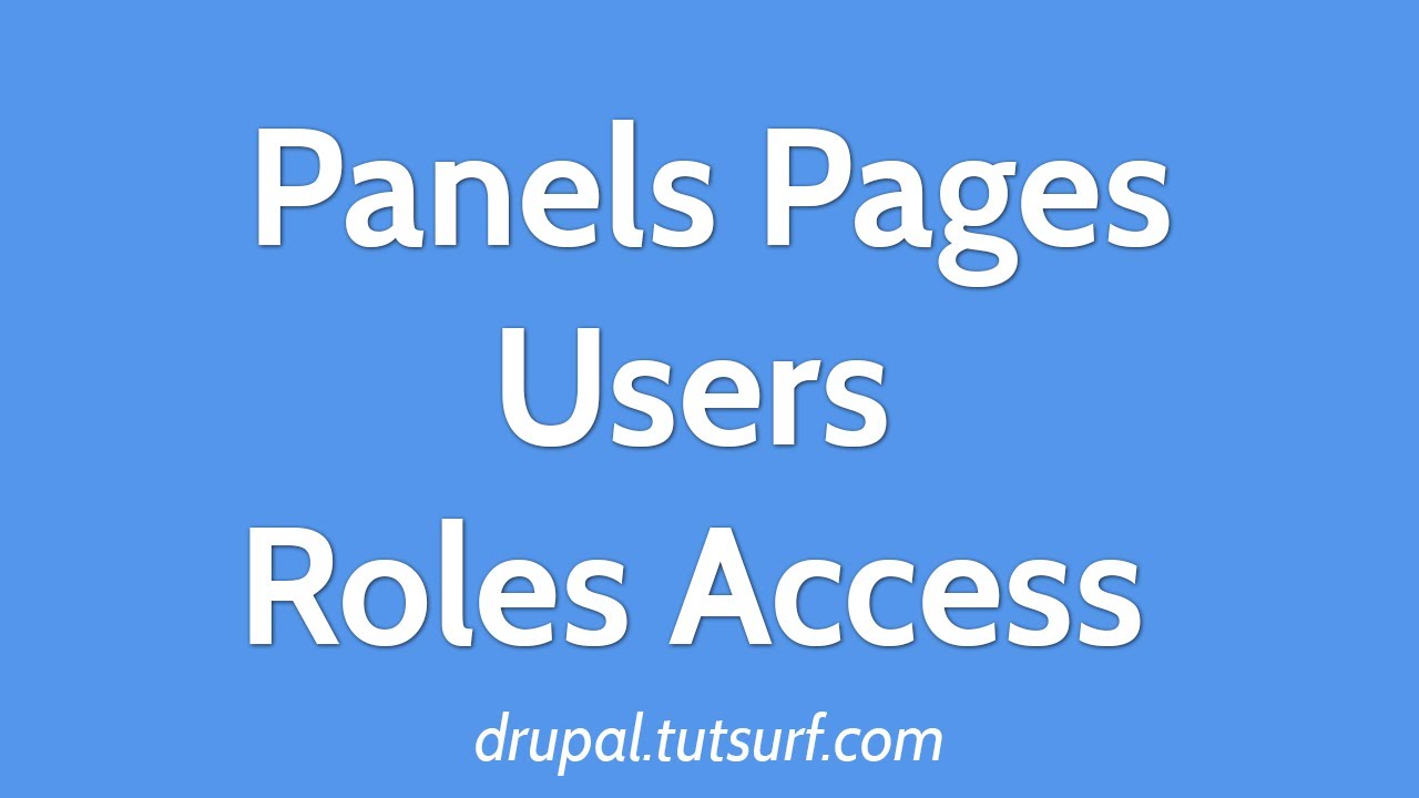 Panels - Part #4 - How Control Users Accessing Pages by Roles tutorial