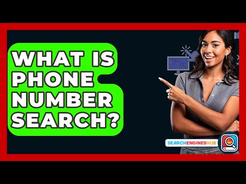 What Is Phone Number Search? - SearchEnginesHub.com