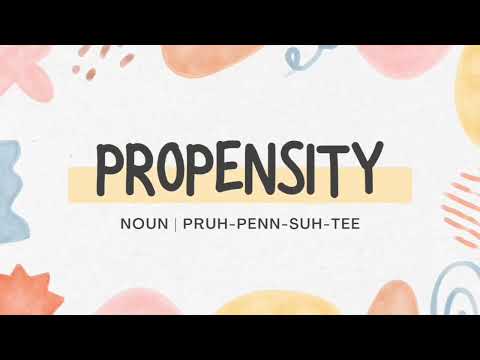 What Does "Propensity" Mean? | Enhance Your Vocabulary with This Insightful Word!