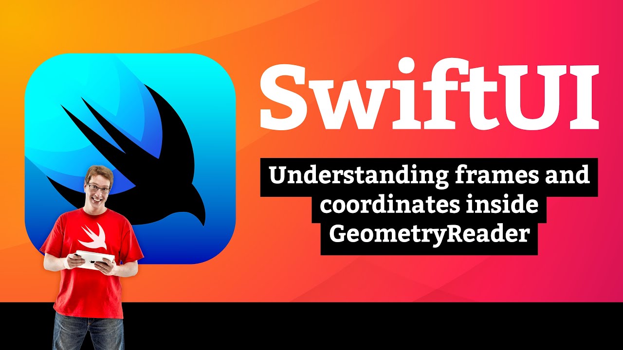 Understanding frames and coordinates in GeometryReader – Layout and Geometry SwiftUI Tutorial 6/8
