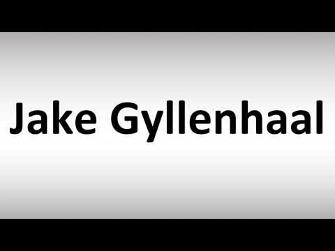 How to Pronounce Jake Gyllenhaal