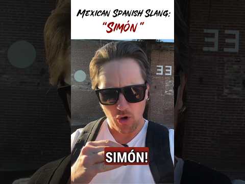 Mexican Spanish Slang: “Simón” #mexicanspanish #spanishclass