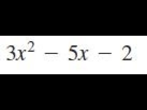 3x^2 -5x - 2, factor the expression completely