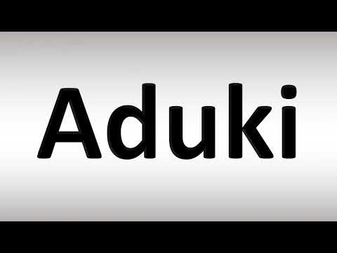 How to Pronounce Aduki