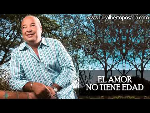 Luis Alberto Posada - El Amor No Tiene Edad (Audio Oficial)